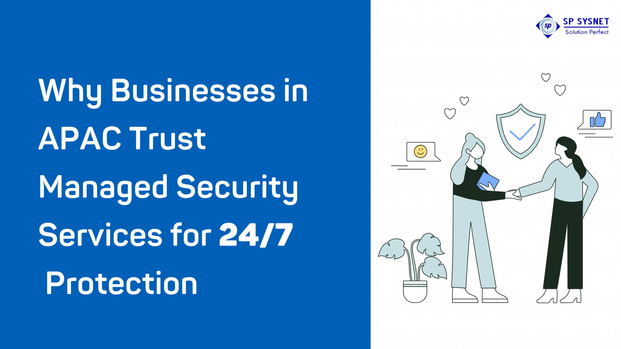 Why Businesses in APAC Trust Managed Security Services for 24/7 Protection?