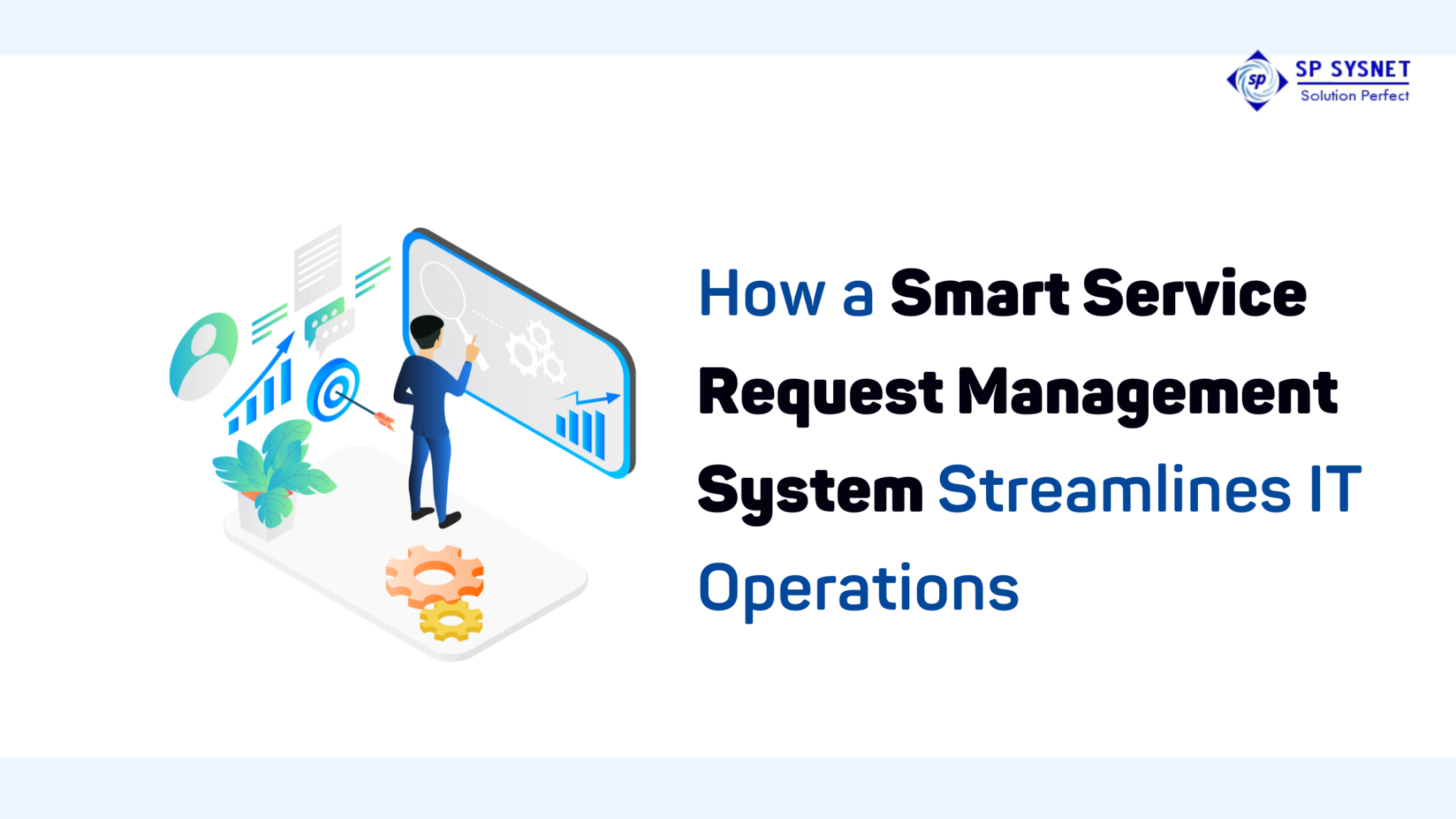 How a Smart Service Request Management System Streamlines IT Operations?