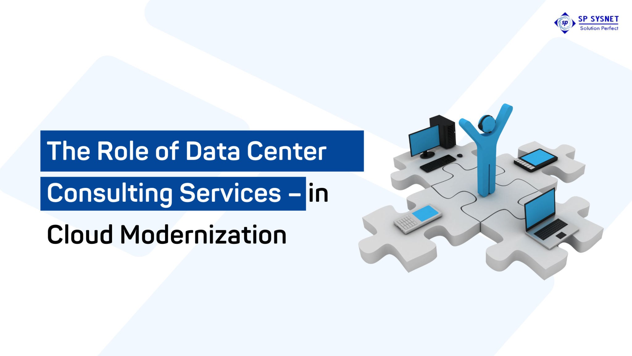 The Role of Data Center Consulting Services in Cloud Modernization
