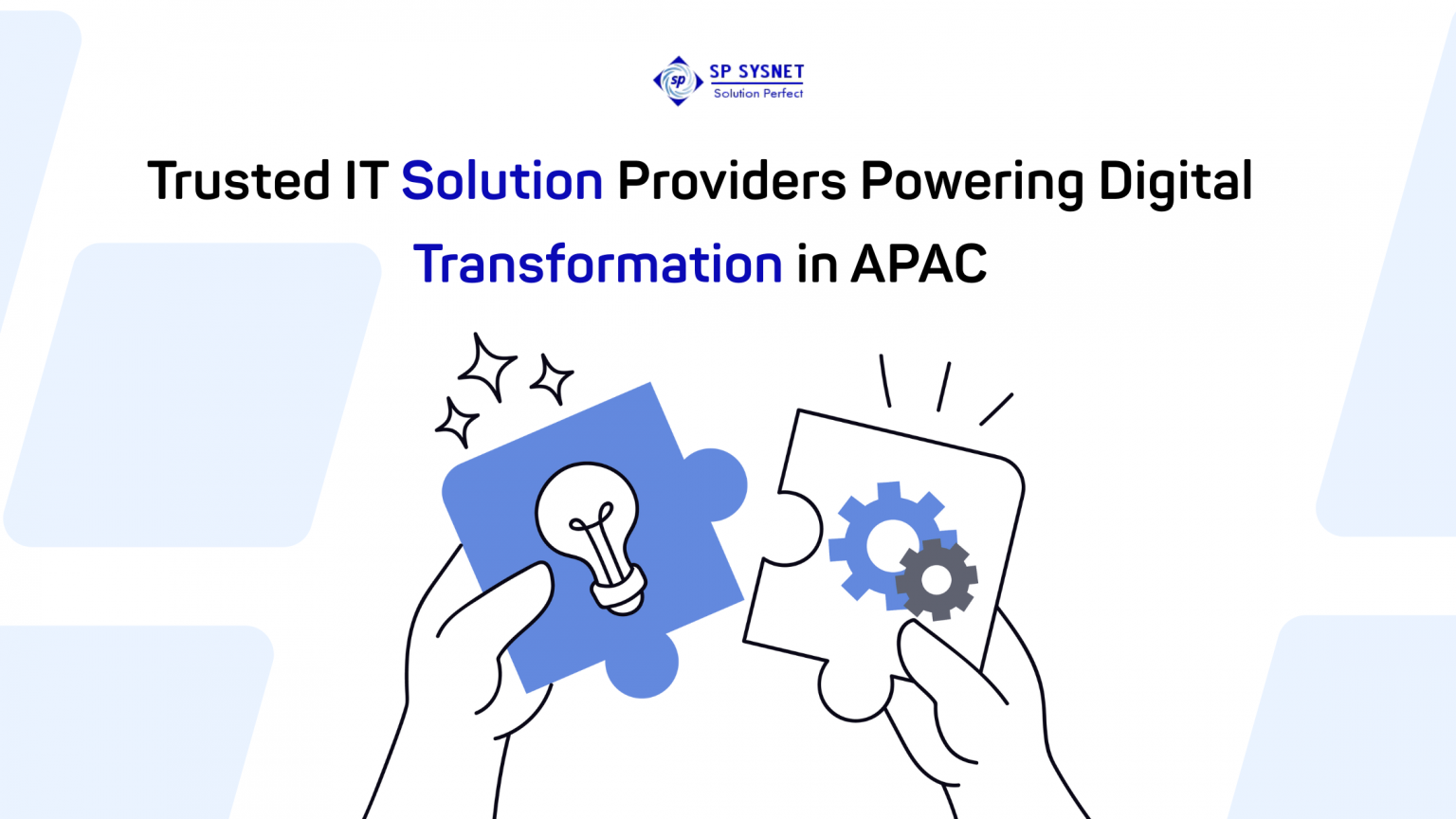 Trusted IT Solution Providers Powering Digital Transformation in APAC